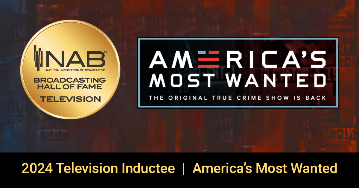 NAB Inducts FOX's "America's Most Wanted" into Broadcasting Hall of Fame | Newsroom | National ...